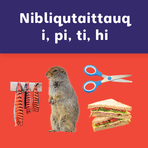 More Sounds of I, Pi, Ti, Si | Arvaaq Press – Inhabit Education Books